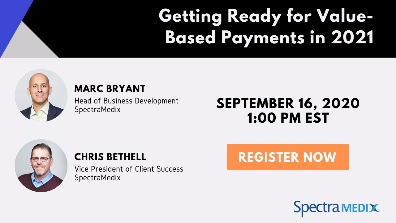 Getting Ready for Value-Based Payments in 2021| SpectraMedix